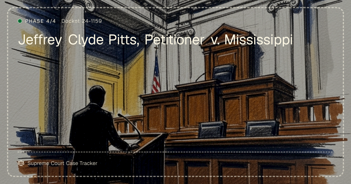 Jeffrey Clyde Pitts, Petitioner v. Mississippi (2025) - 24-1159 ...