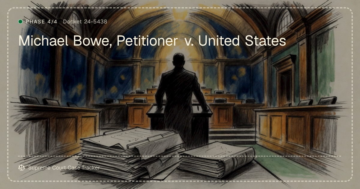 Michael Bowe, Petitioner v. United States (2026) - 24-5438 | Supreme ...