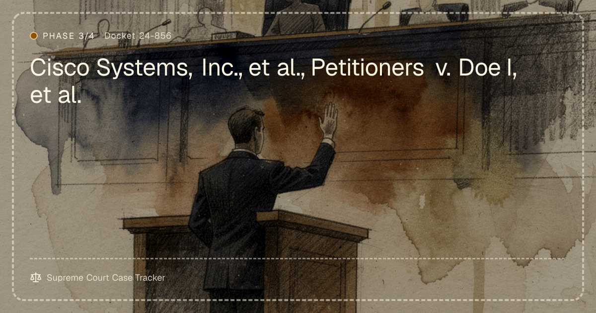 Cisco Systems, Inc., et al., Petitioners v. Doe I, et al. - 24-856 ...