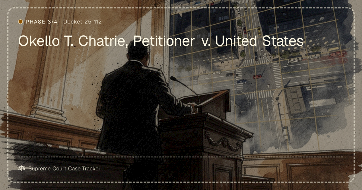 Okello T. Chatrie, Petitioner v. United States - 25-112 | Supreme Court ...