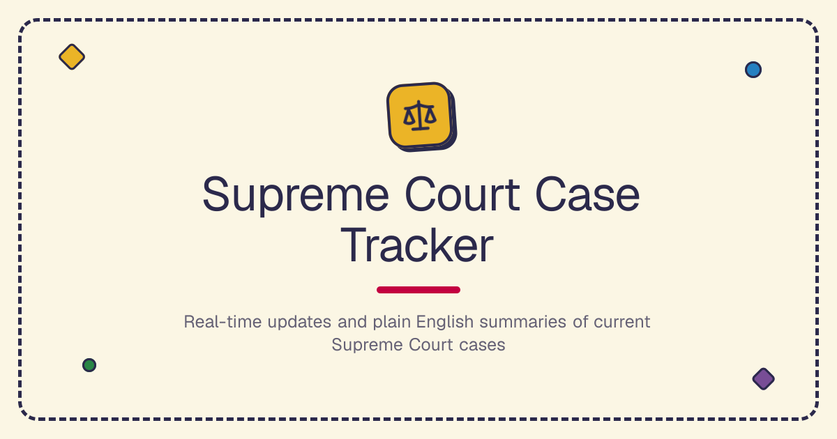 Supreme Court Case Tracker — Cases, Decisions & Analysis